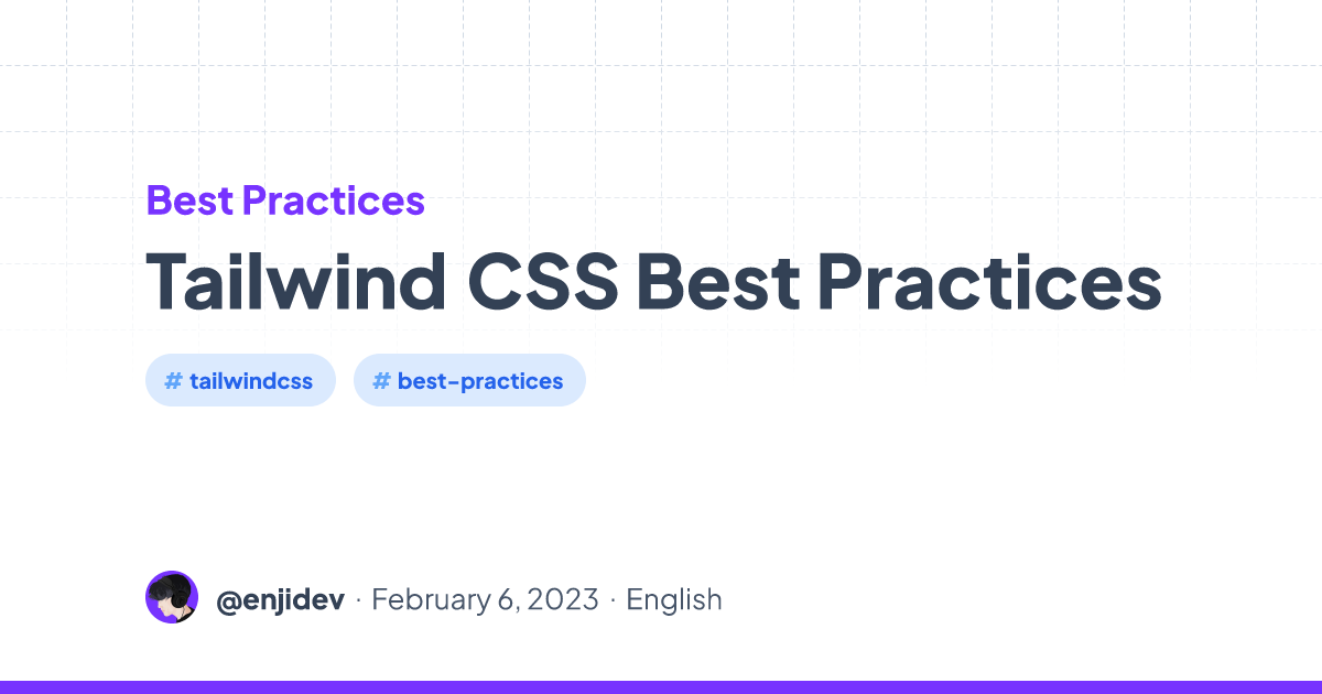 Tailwind CSS Best Practices — Enji · Front-End Developer Tailwind CSS Best Practices — Enji · Front-End Developer